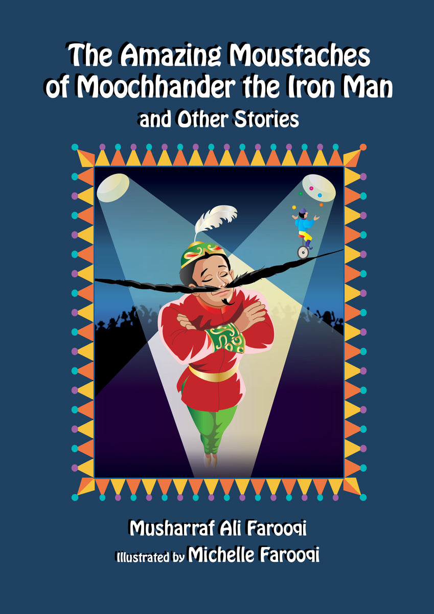 The Amazing Moustaches of Moochhander the Iron Man and Other Stories ...